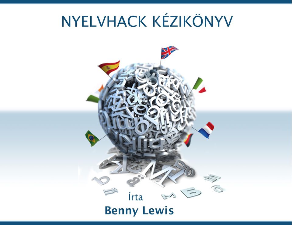Benny Lewis: Nyelvhack kézikönyv PDF - Gutenberg Galaxis